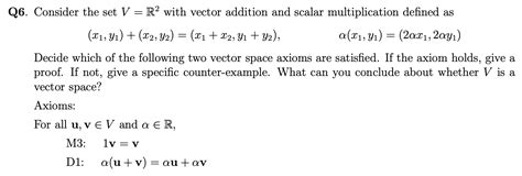 Solved 6 Consider The Set Vr2 With Vector Addition And