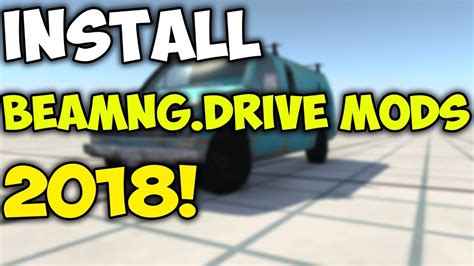 How To Install BeamNG Drive Mods In 2018 YouTube