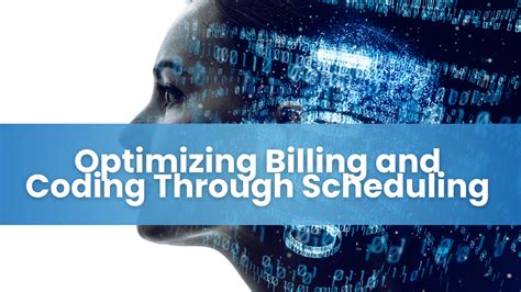 Optimizing Billing And Coding Through Scheduling Synergy Advantage