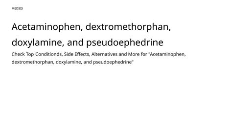 Acetaminophen Dextromethorphan Doxylamine And Pseudoephedrine Meds Is