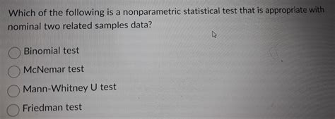 Solved Which Of The Following Is A Nonparametric Statistical
