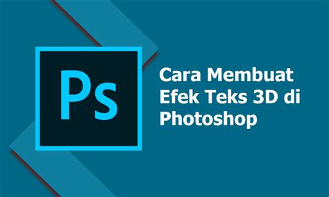 Cara Membuat Efek Teks 3D Di Photoshop Inwepo