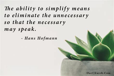 The Ability To Simplify Means To Eliminate The Unnecessary So That The