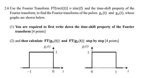 Solved 26 Use The Fourier Transform Ft Rectt Sincf