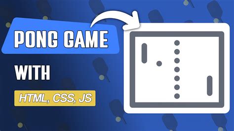 How To Create A Dynamic Pong Game In HTML CSS And JavaScript