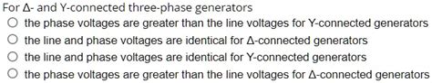 Solved For A And Y Connected Three Phase Generators O The Phase Voltages Are Greater Than The