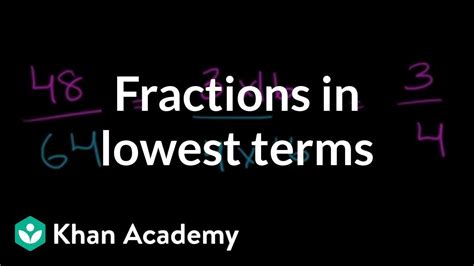 Fractions In Lowest Terms Fractions Pre Algebra Khan Academy YouTube