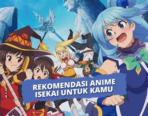 22 Rekomendasi Anime Isekai Terbaik Sepanjang Masa Seru