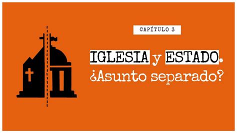 ¿de Dónde Surgió La Separación De La Iglesia Y El Estado Acutnet