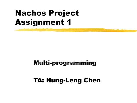 PPT Nachos Project Assignment 1 PowerPoint Presentation Free
