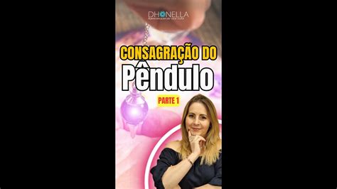 Pêndulo Como Consagrar E Programar O Seu Parte 1 Dhonella Youtube