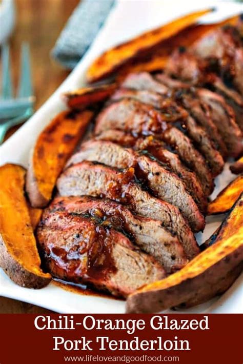 Chili Orange Glazed Pork Tenderloin Life Love And Good Food