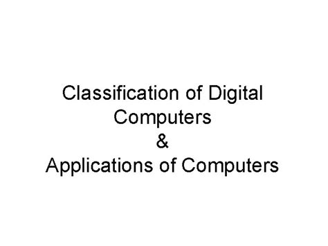 Classification Of Digital Computers Applications Of Computers Classification