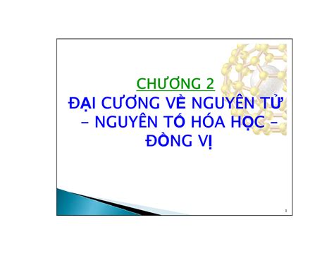 C2 Ngtu NTHH Dongvi Slide CHƯƠNG 2 ð Ạ I CƯƠNG V Ề NGUYÊN T Ử