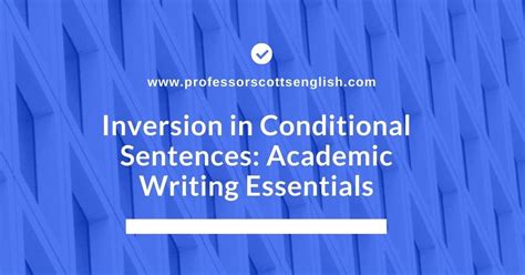 Inversion In Conditional Sentences Academic Writing Essentials