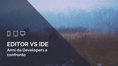 Ide Vs Editor Whats Best Speaker Deck
