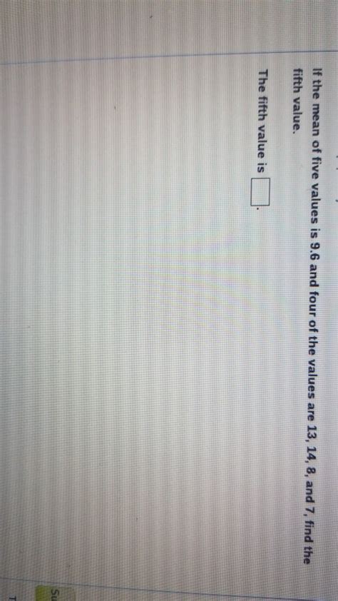 Solved If The Mean Of Five Values Is And Four Of The Chegg Com