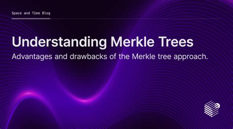 了解 merkle trees merkle trees方法的优点和缺点 by mystery men medium