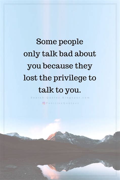 Some People Only Talk Bad About You Because Search Quotes Search Quotes
