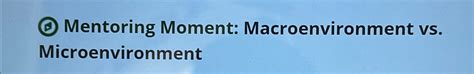 Solved ㅇ ﻿mentoring Moment Macroenvironment Vs