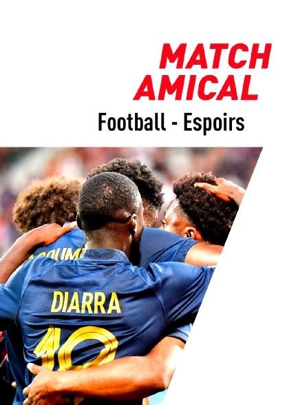 Football Match Amical International Espoirs En Streaming Gratuit Sur