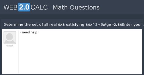 View Question Determine The Set Of All Real X Satisfying X 2 3x