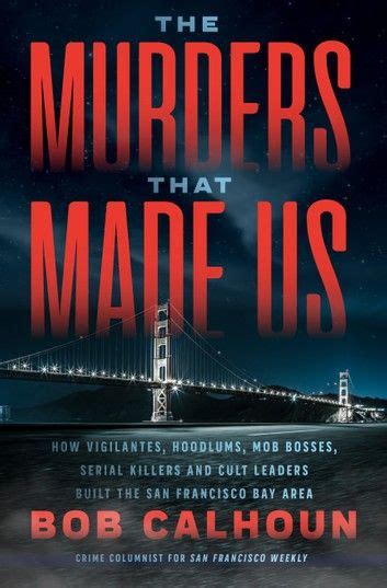The Murders That Made Us How Vigilantes Hoodlums Mob Bos Artofit