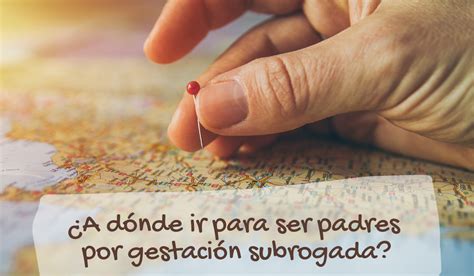 Países Donde Hacer Una Gestación Subrogada
