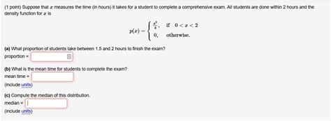 Solved 1 Point Suppose That X Measures The Time In Hours