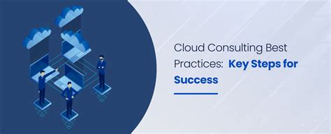 Cloud Consulting Best Practices Key Steps For Success