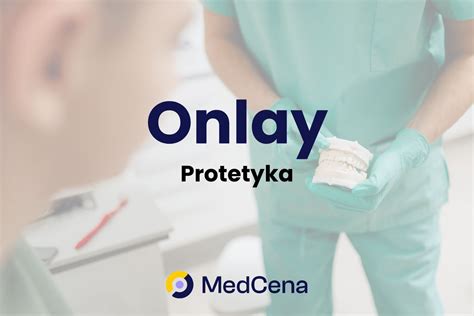 Onlay Co Warto Wiedzieć Opis Zabiegu [protetyka]