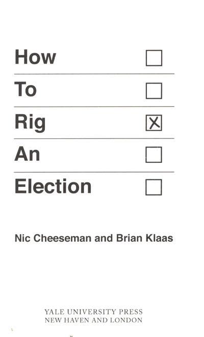 How To Rig An Election Nic Cheeseman 9780300246650 Blackwells