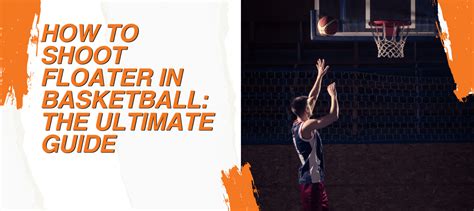 How To Shoot Floater In Basketball The Ultimate Guide Hoopsking