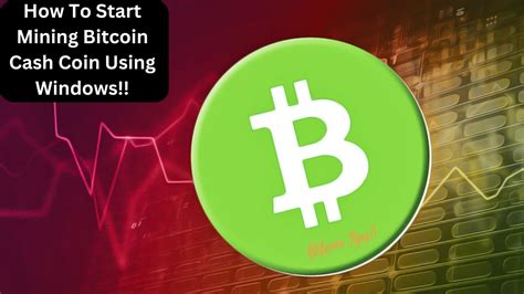 How To Start Mining Bitcoin Cash Using Windows 2024 Guide YouTube