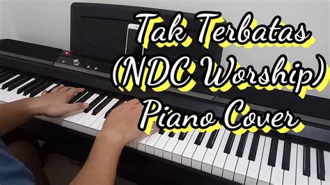 Tak Terbatas NDC Worship Piano Cover YouTube