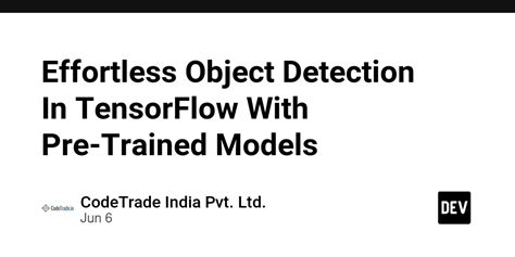 Effortless Object Detection In Tensorflow With Pre Trained Models Dev