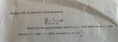 Solved Problem VIII Evaluate The Following Integral Chegg