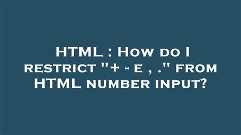 Html How Do I Restrict E From Html Number Input Youtube