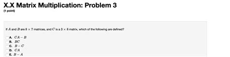 solved x x matrix multiplication problem 3 1 point if a