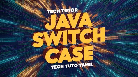 Java Switch Case Easy Explanation In Tamil Tech Tutor Tamil ஜாவாவில் சுவிட்ச் கேஸ் Youtube