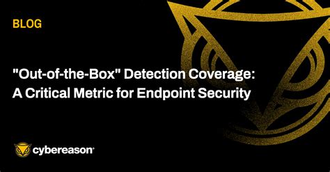 Out Of The Box Detection Coverage A Critical Metric For Endpoint