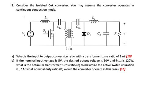 2 Consider The Isolated Cuk Converter You May Chegg