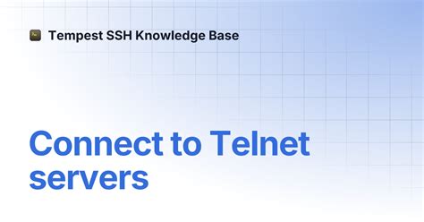 Connect To Telnet Servers Tempest SSH Knowledge Base