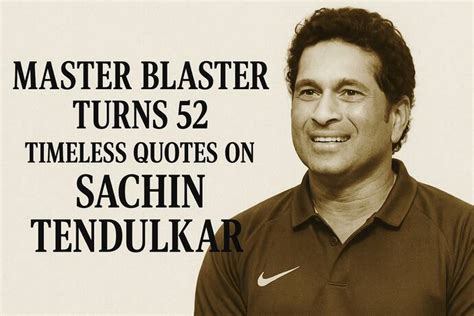 Sachin Tendulkar Birthday 10 Timeless Quotes That Capture God Of