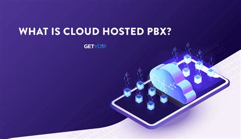 What Is Cloud Hosted Pbx Getvoip