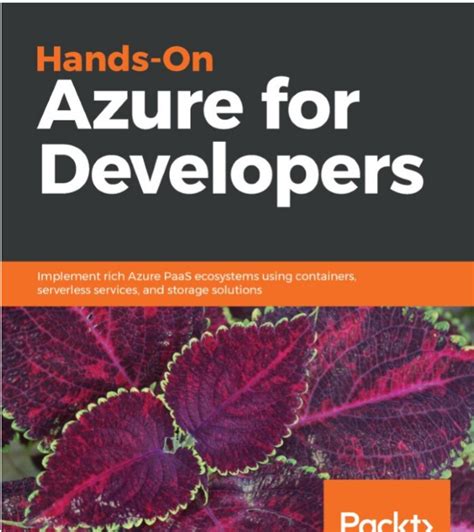Hands On Azure For Developers Implement Rich Azure Paas Ecosystems