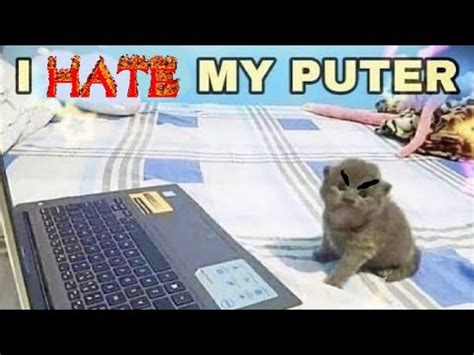 I Hate My Puter I Love My Puter I Hate My Puter Know Your Meme