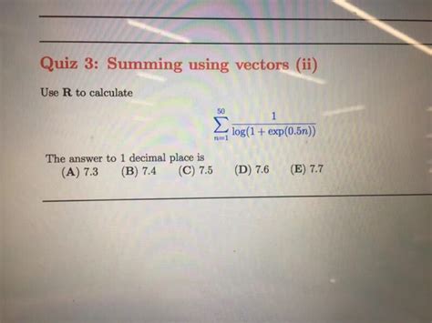 Solved Quiz Summing Using Vectors Ii Use R To Calculate Chegg