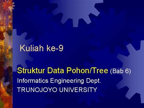 Kuliah Ke9 Struktur Data Pohontree Bab 6 Informatics