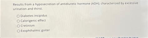 Solved Results From A Hyposecretion Of Antidiuretic Hormone